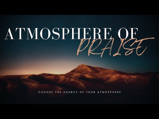 THE ATMOSPHERE OF PRAISE - MORNING TEA DEVOTIONAL INC.